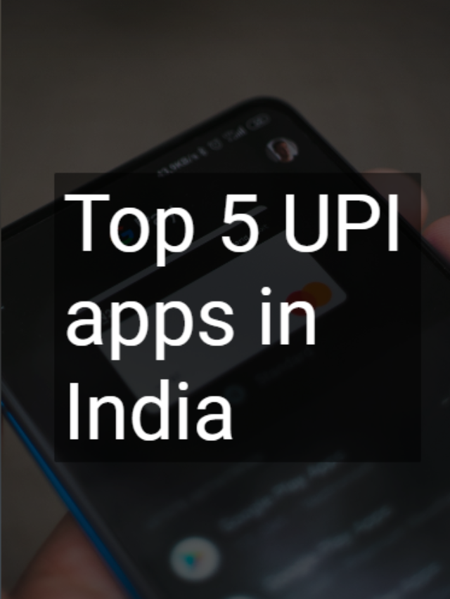 Top 5 UPI apps in India - NoloWiz