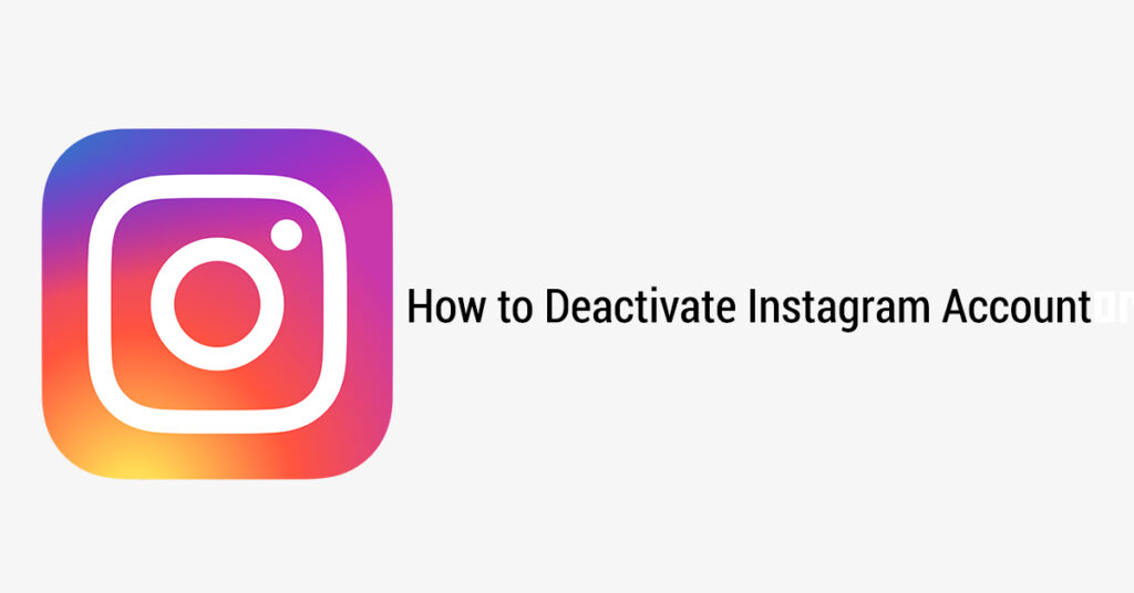 How To Deactivate Instagram Account - A step by step Guide - NoloWiz