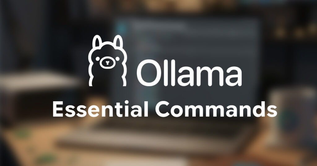Essential Ollama Commands: A Complete Guide - NoloWiz