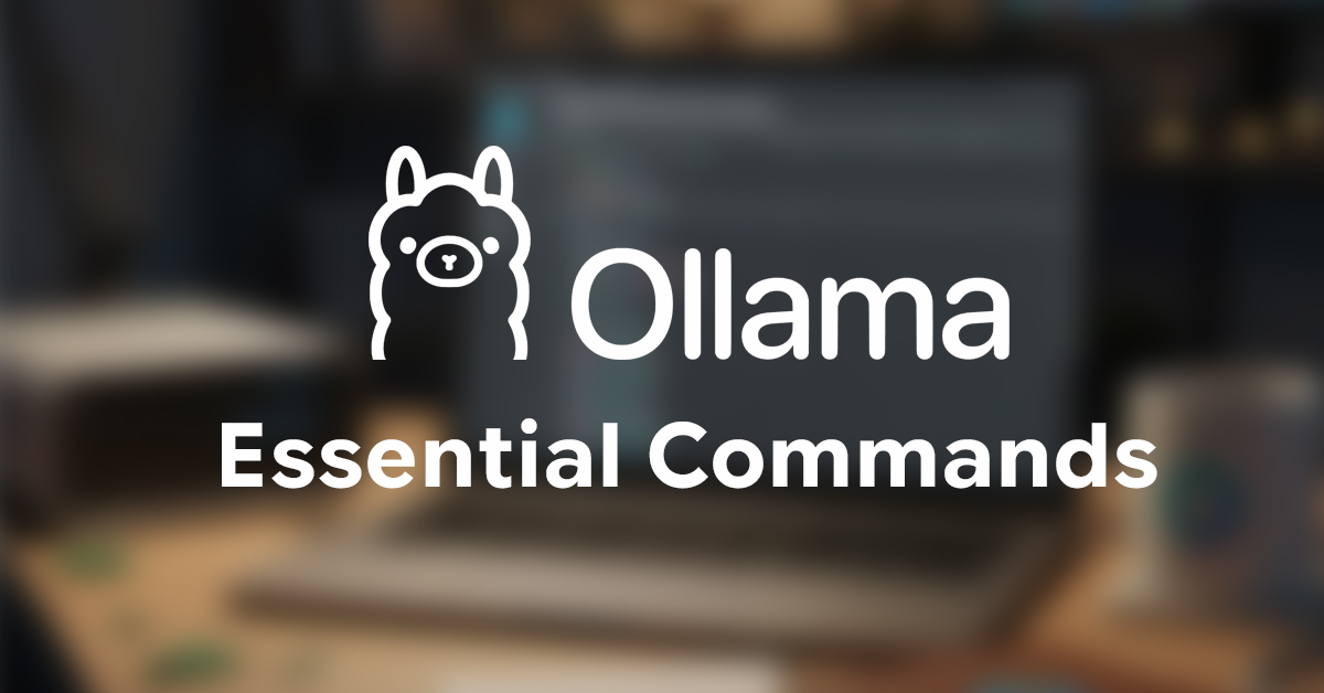 Essential Ollama Commands: A Complete Guide - NoloWiz