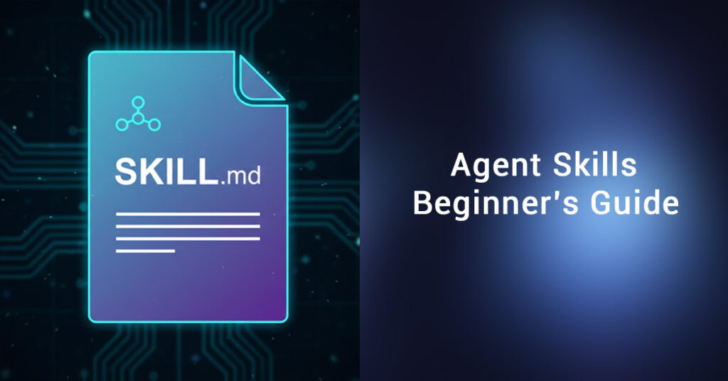 Agent Skills: Complete Beginner’s Guide to AI Agent Skills and Best ...